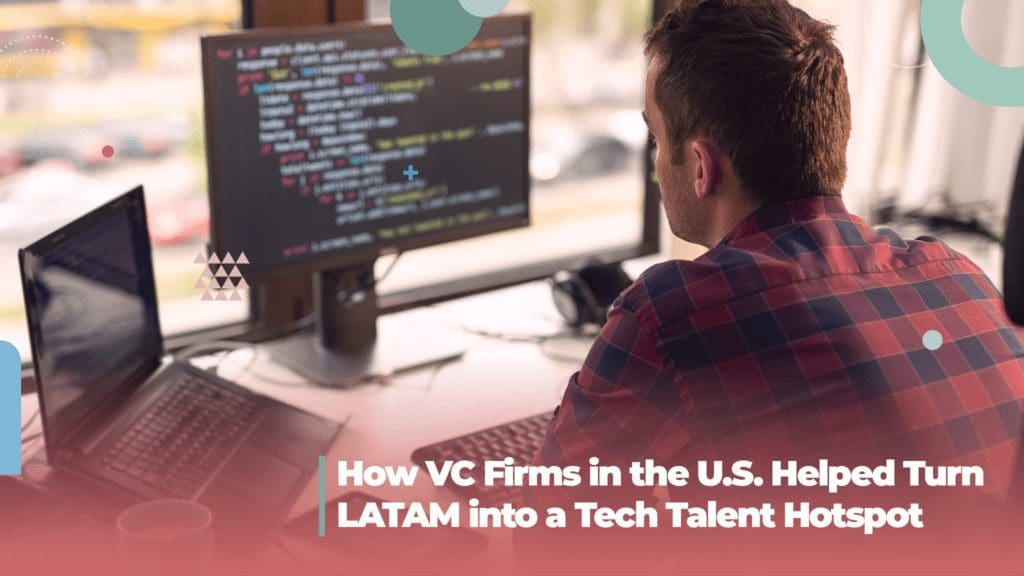 Mexico IT Industry: How VC Boosted Tech Outsourcing in LATAM