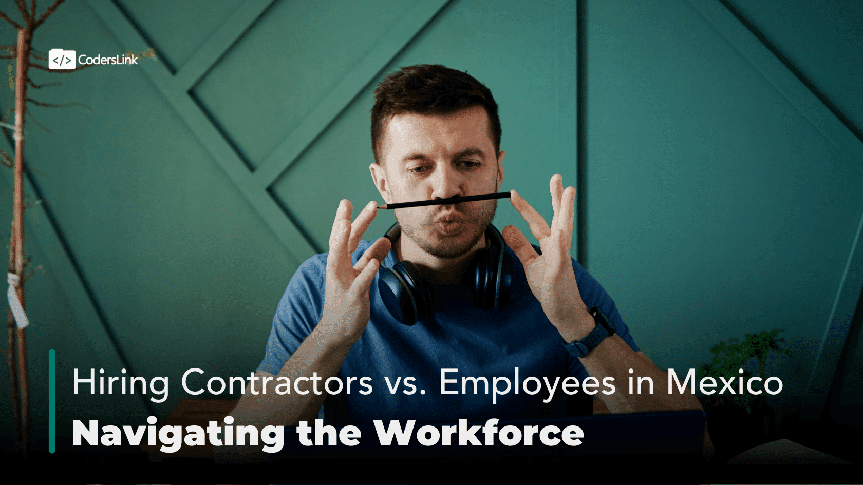 Hiring Contractors vs. Employees in Mexico: Understand the Distinctions