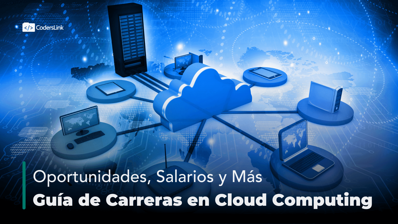 Carreras en Cloud Computing: Oportunidades, Salarios y Más